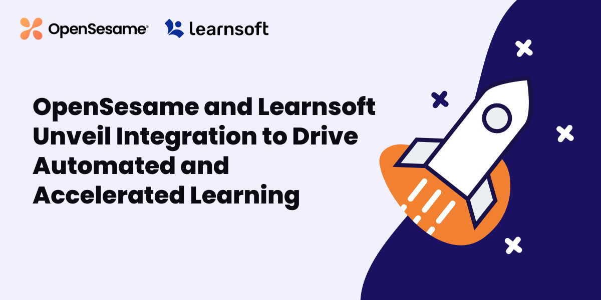 OpenSesame and Learnsoft Unveil Integration to Drive Automated and ...